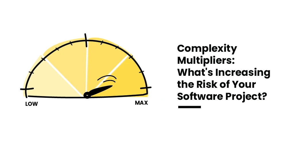 WorkingMouse - Complexity Multipliers: What’s Raising Software Project Risk